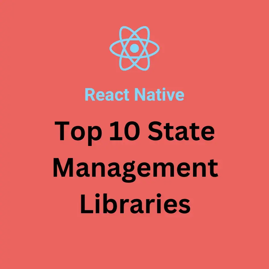 Top 10 state management for React Native in 2024 — Booleanwork